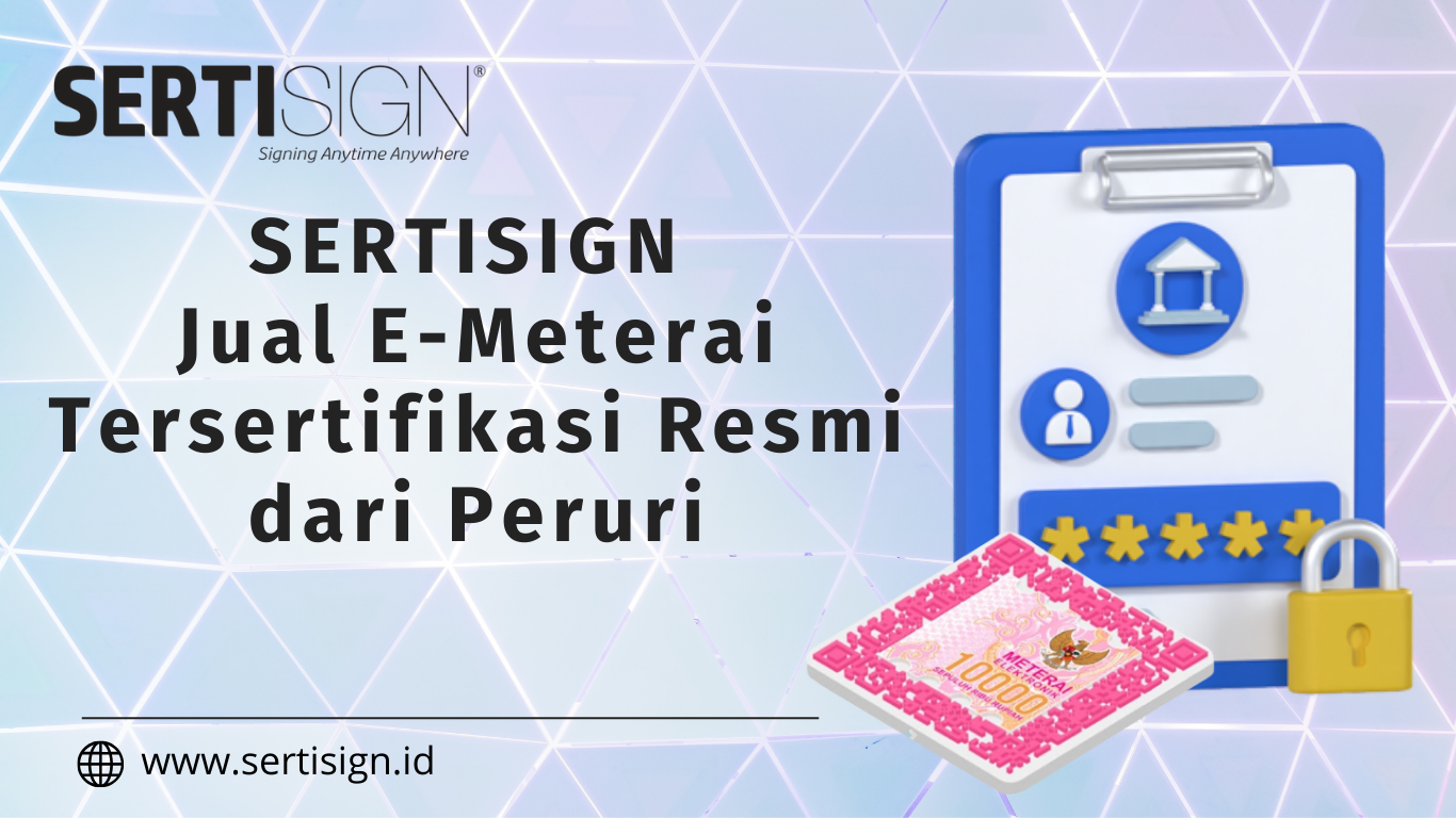 SERTISIGN – Jual E-Meterai Tersertifikasi Resmi dari Peruri